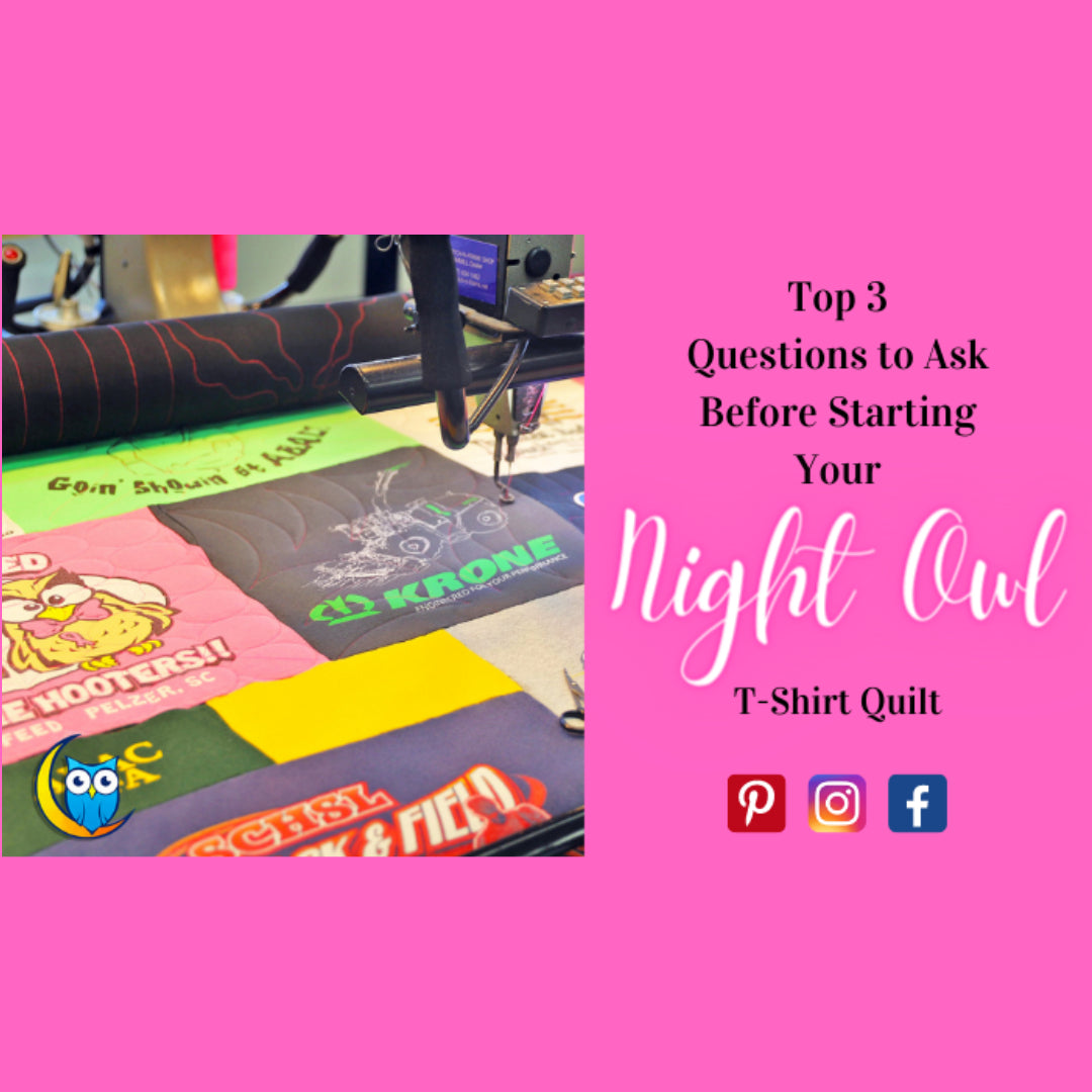 Top 3 Questions to Ask Before Starting Your Night Owl T-Shirt Quilt ...
